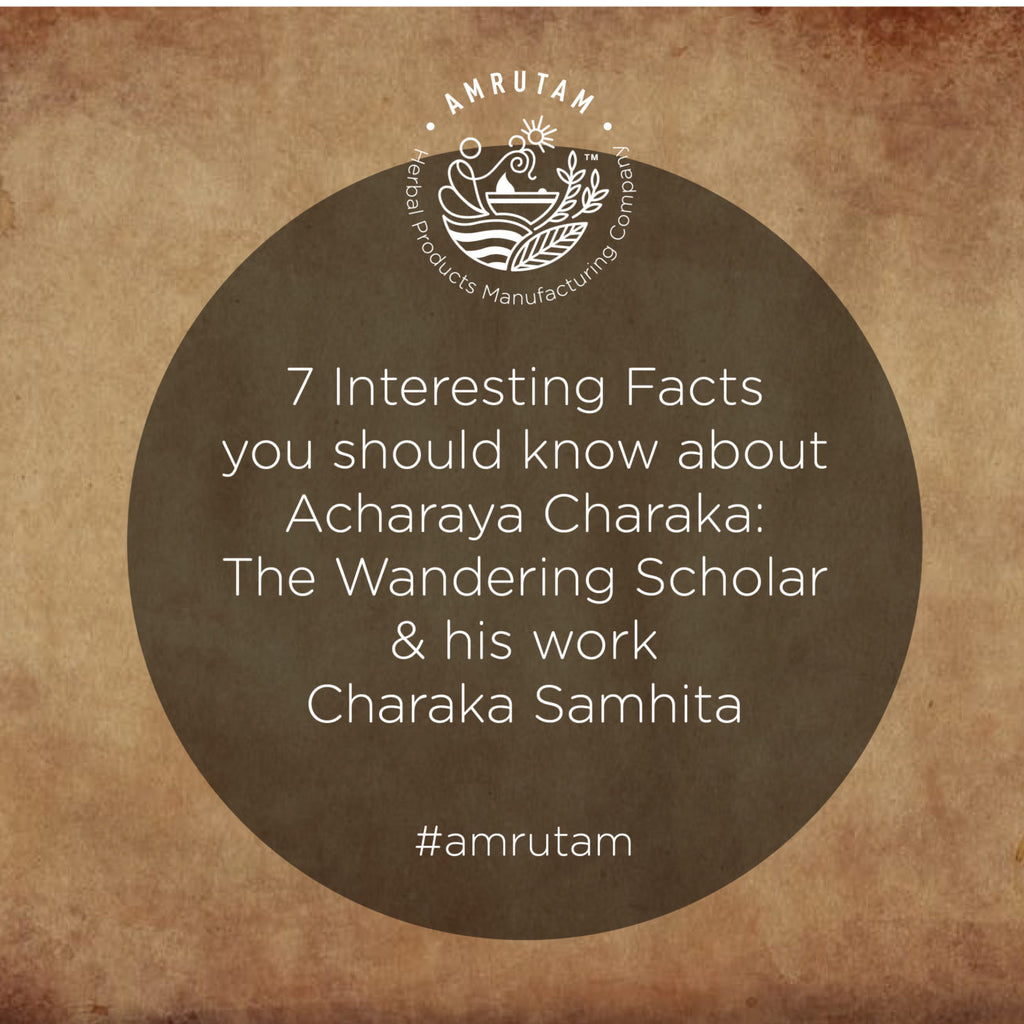 7 Interesting Facts you should know about Acharaya Charaka – Amrutam